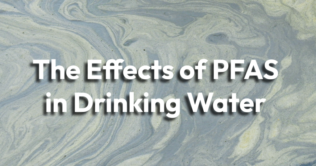 The Effects of PFAS in Drinking Water - My Pure Water